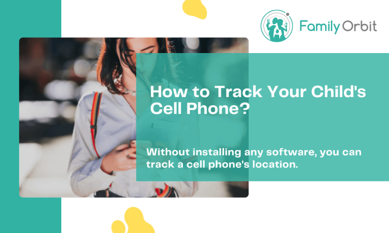 How to Track Your Child's Cell Phone Location Without Installing Any ...