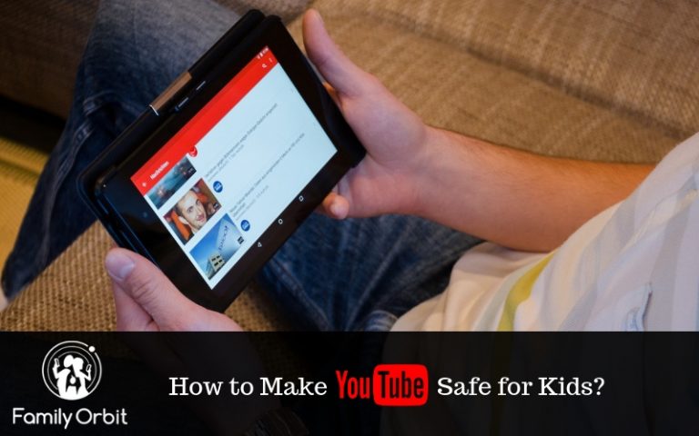 7 Tips to Make YouTube Safe for Kids - Family Orbit Blog