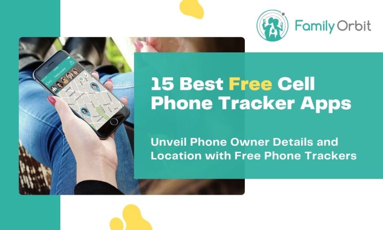 15 Best Free Cell Phone Tracker by Number Apps [2025] - Family Orbit Blog