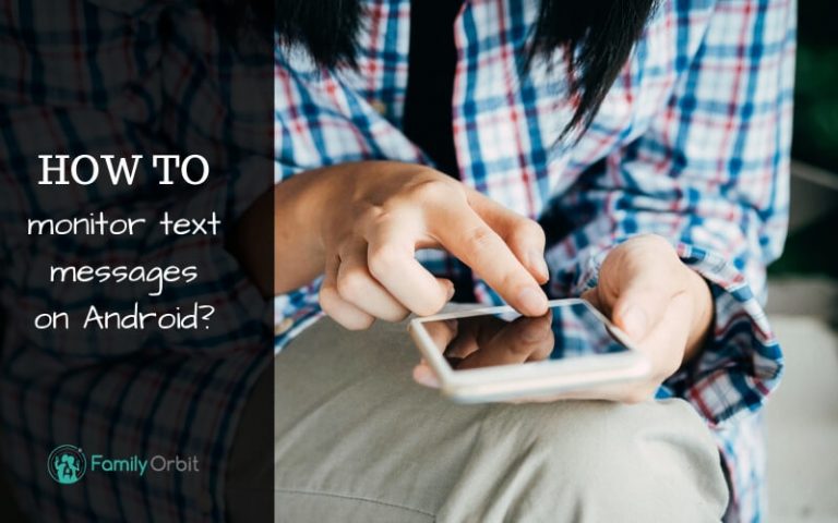 5 Best Text Monitoring Apps for Parents - [Reviewed] - Family Orbit Blog