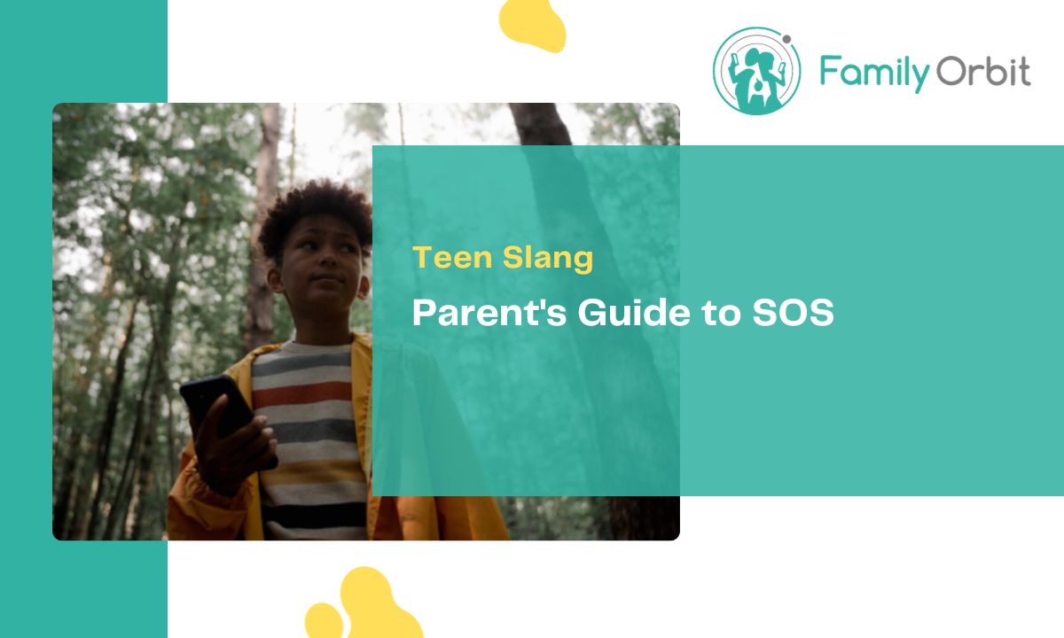 SOS Meaning The Urgent Guide for Parents to Crack the Teen Slang Code Family Orbit Blog