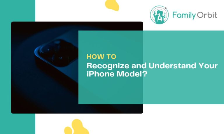 Demystifying iPhones: How to Identify What iPhone Model You Have - Family Orbit Blog
