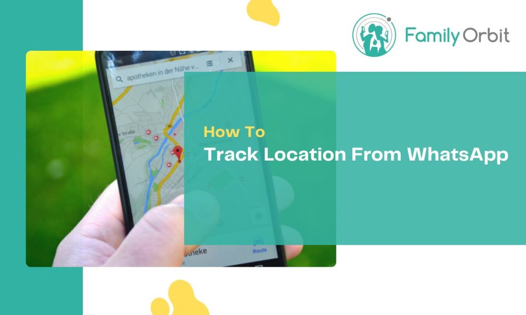 How To Track Location From WhatsApp Without Them Knowing [Unveiling the ...