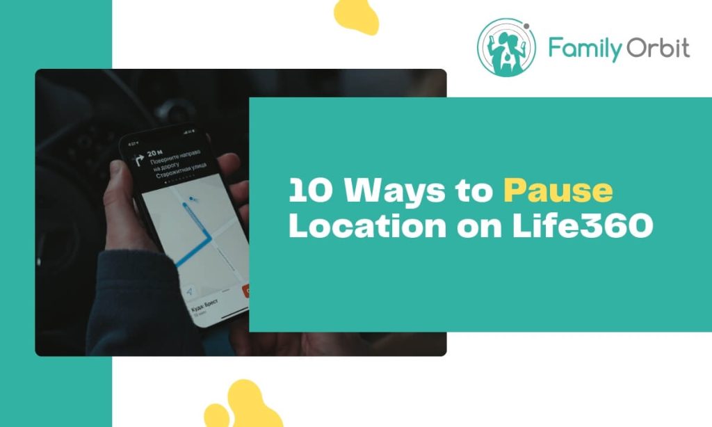 10 Ways To Pause Location On Life 360 Without Anyone Knowing [2025 ...