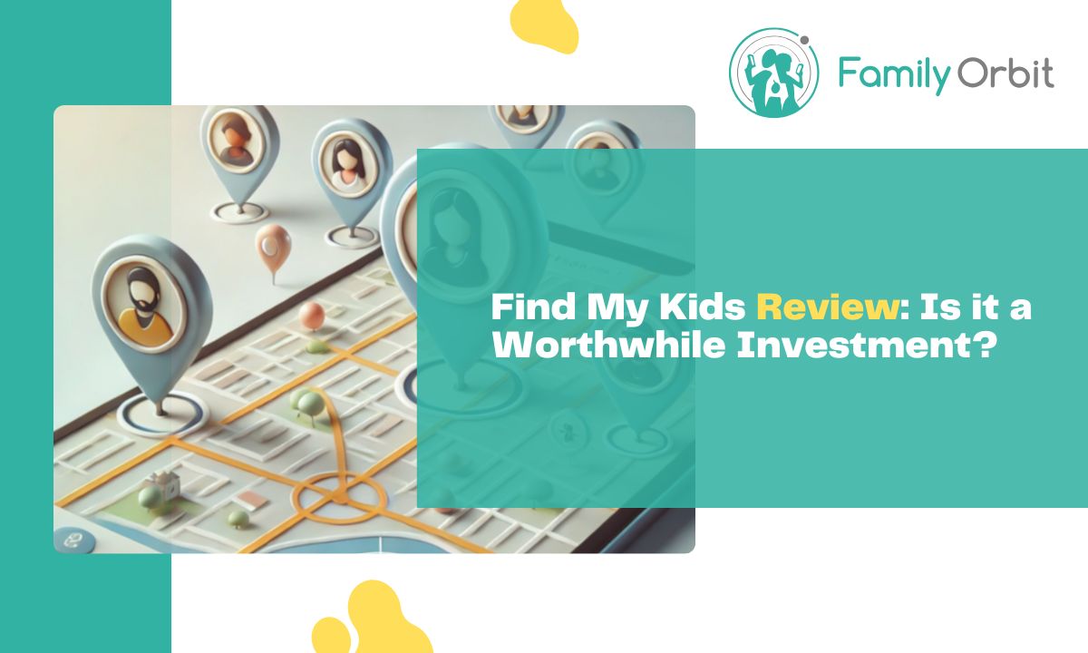 Find My Kids Review: A Comprehensive Look at Its Features and ...